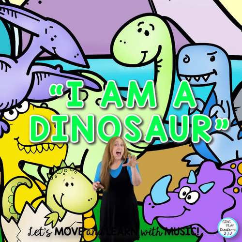 Dinosaur Action Song "I Am a Dinosaur" Literacy and Movement Activity