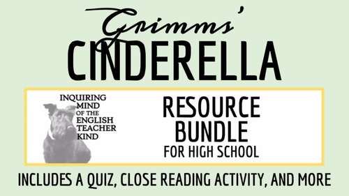 "Cinderella" by the Brothers Grimm Quiz and Close Reading Bundle ...