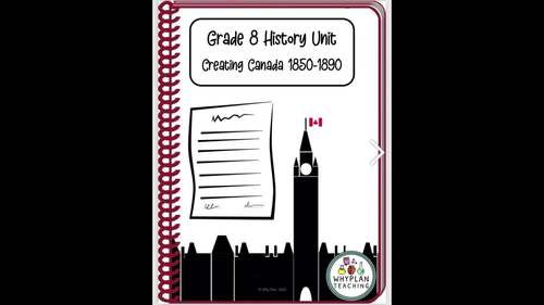Grade 8 Ontario History Unit Workbook - Creating Canada 1850-1890