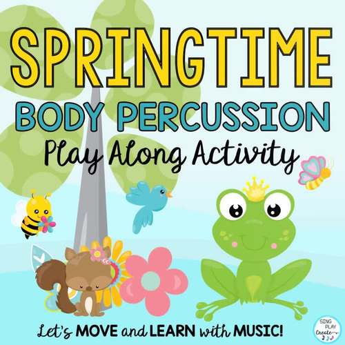 Spring Body Percussion Steady Beat Play Along Music Lesson & Activities