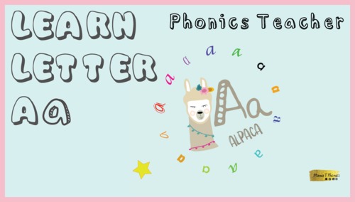 Phonics Letter A Learn to identify, write, say, sing and find the letter A.