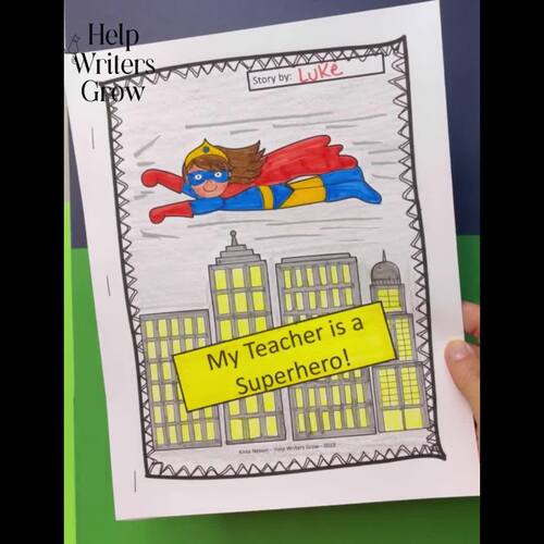 My Teacher is a Superhero - End-of-Year Writing Prompt by Help Writers Grow