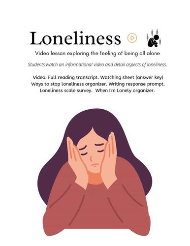 Loneliness. Video. Reading. Self-survey. Writing. Discussion. Answer ...