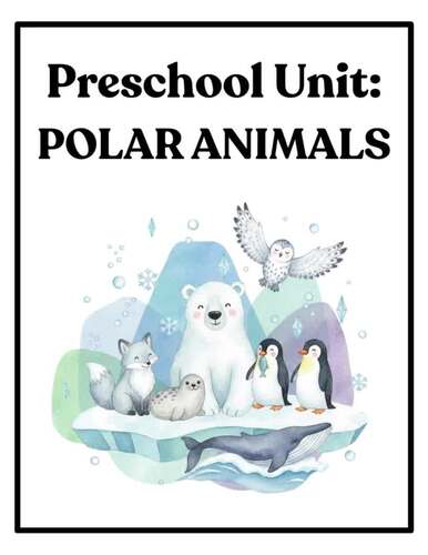 Polar Animals Preschool Unit | Circle Time, Daily Lesson Plans, Stations