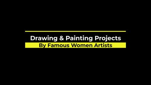 FAMOUS WOMEN ARTISTS | 3 Easy Drawing & Painting Projects BUNDLE