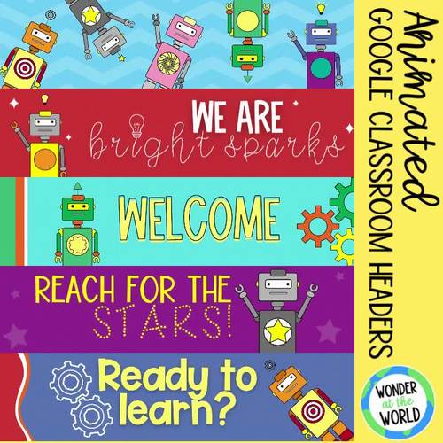 Robot themed animated Google Classroom headers banners ideal for STEM ...