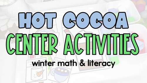 Hot Cocoa Centers- Winter Math & Literacy Activities Preschool PreK ...