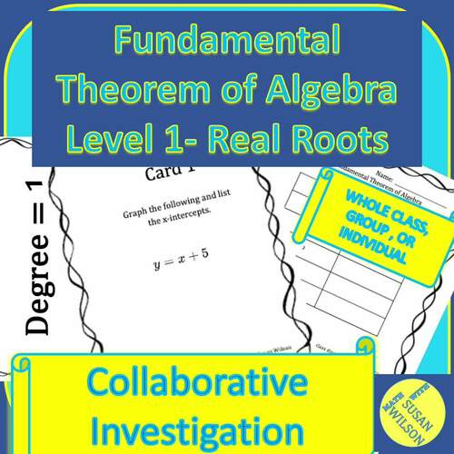 Fundamental Theorem of Algebra Collaborative Investigation Level 1 ...