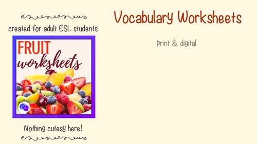 Fruit Vocabulary WORKSHEETS for Adult ESL by Rike Neville | TPT