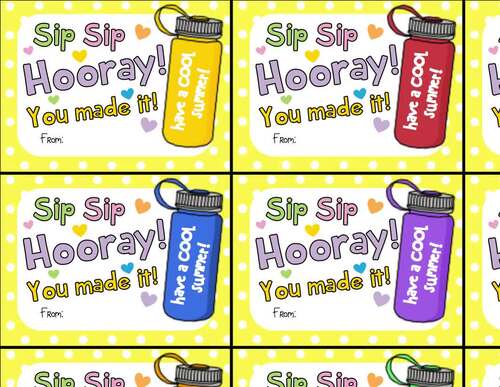 Water Bottle End of Year Gift Tag- Sip Sip Hooray! You made it! Have a ...
