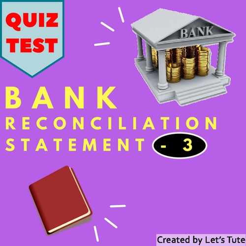 Accountancy - Bank Reconciliation Statement Quiz - Test (BRS) by Letstute