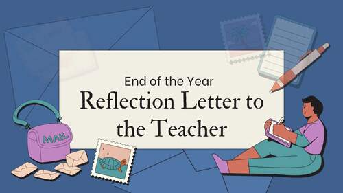 End of Year Reflection Letter to Teacher – Student Activity (Digital ...