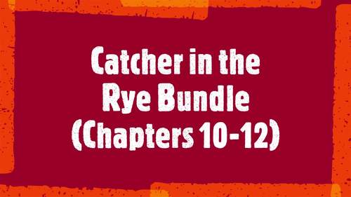 Catcher in the Rye Chapters 10-12 Comprehension & Analysis Bundle of ...