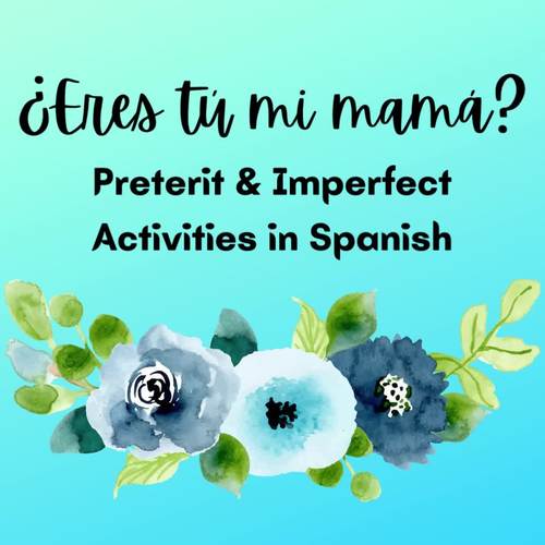 Eres Tu Mi Mama Preterite and Imperfect Activities in Spanish | TPT