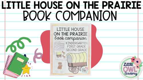 Little House on the Prairie Book Companion by Little Owl Academy