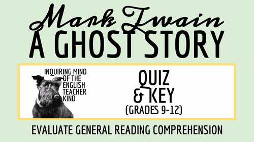 "A Ghost Story" by Mark Twain Quiz and Key (Satirical Fiction for ...