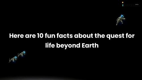 10 fun facts about the quest for life beyond Earth by SALINEE K | TPT