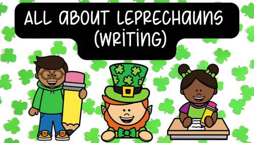 All About Leprechauns Writing PreK Kindergarten First Grade TK St ...