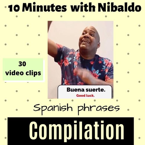 Compilation 10 minutes with Nibaldo- Spanish phrases by Spanish for ...