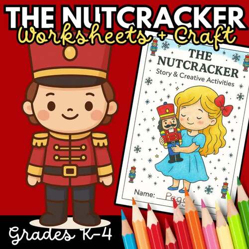 The Nutcracker Christmas Worksheets | Story Sequencing, Crafts, Writing K-3
