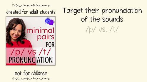 P vs. T Minimal Pairs – Pronunciation Presentation & Activities for ...