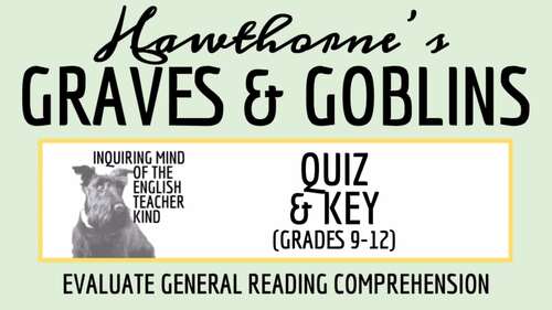 "Graves and Goblins" by Nathaniel Hawthorne Quiz and Answer Key (Printable)