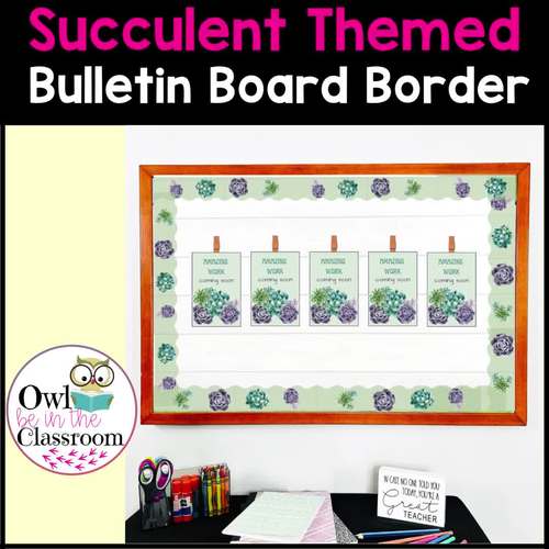 Classroom Decor - Succulent Themed by Owl Be in the Classroom | TPT