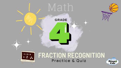 GRADE 4: Unit 4 FRACTION RECOGNITION ( Practice / Quiz / Worksheet )
