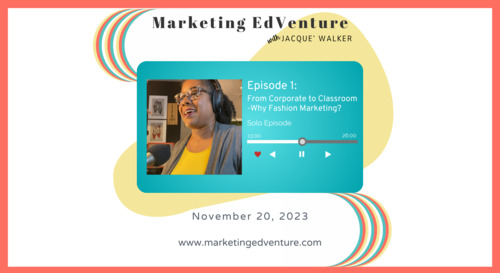 Why Fashion Marketing?: From Corporate to the Classroom (Podcast Episode 1)