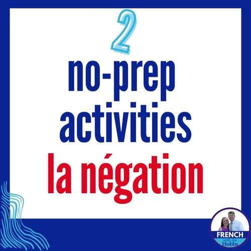 French Negatives Reading Comprehension & Google Form™ BUNDLE 1 la négation