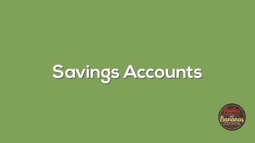 Savings Accounts - (Notes, Activities, Presentation, Quiz, and Project)