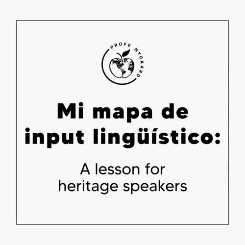 Mi mapa de input lingüístico: a Growth Mindset Lesson for Heritage Speakers