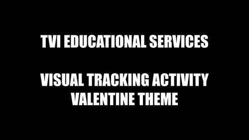 Valentine Themed - Visual Tracking Activity by TVI Educational Services
