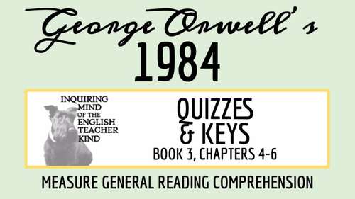1984 Book 3 Chapters 4 through 6 Quiz and Answer Key (Printable)