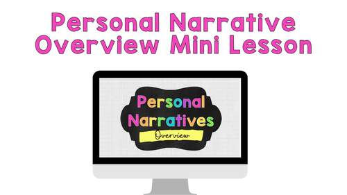 Personal Narrative Writing Unit- Lesson 1: Overview (Middle School ELA)