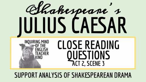 Julius Caesar Act 2 Scene 3 Close Reading Analysis Worksheet and Answer Key
