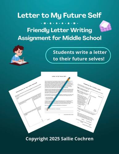 Letter to My Future Self: Writing a Friendly/Personal Letter in Middle ...