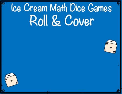 Ice Cream Themed Math Center Dice Games Two & Three Addend Addition