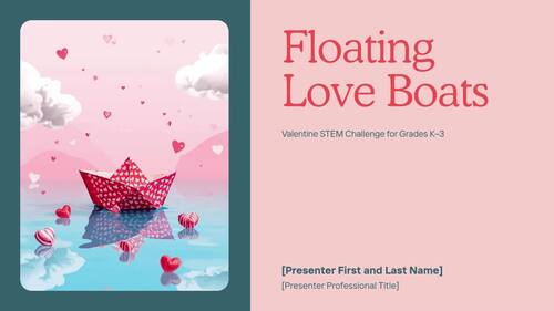 Floating Love Boats Valentine STEM Challenge, Foil Boat Buoyancy Lab (K–3)