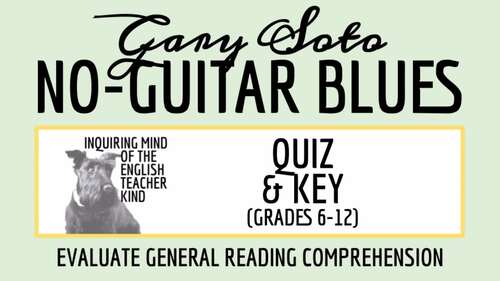 "The No-Guitar Blues" by Gary Soto Quiz and Answer Key for High School