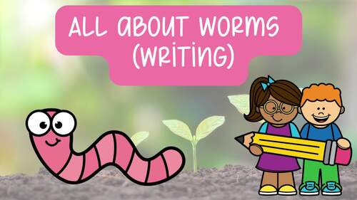 All About Worms Writing Worm Unit PreK Kindergarten First TK Spring ...