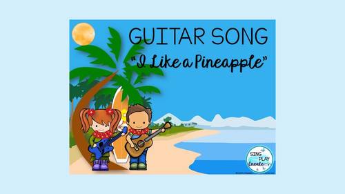 Guitar Song “I Like a Pineapple” Teaching Pages, Mp3 Vocal & Perf. Tracks