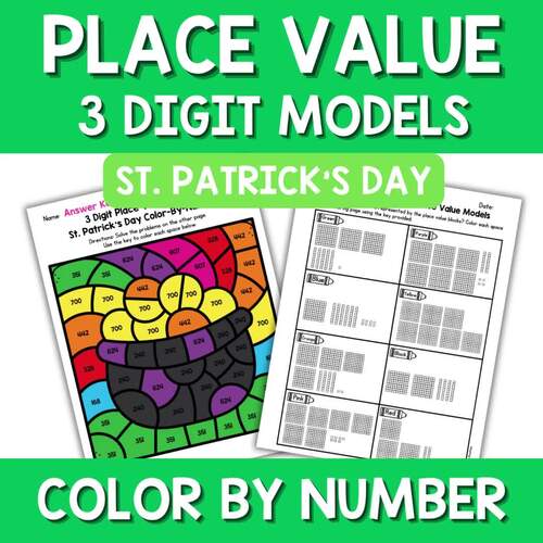 St Patricks Day Place Value Color by Number 3 Digit Numbers Base 10 ...