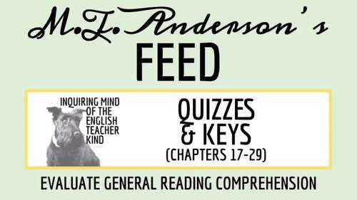 Feed by M.T. Anderson Chapters 17 through 29 Quiz and Answer Key