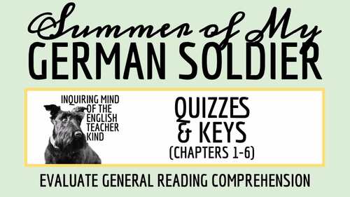 Summer of My German Soldier Chapters 1 through 6 Quiz and Answer Key