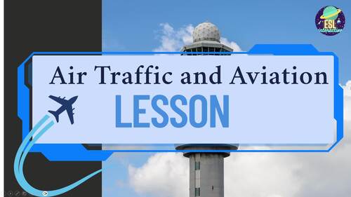 Air Traffic and Aviation ESL/ELL PowerPoint Lesson for C1 Level Students