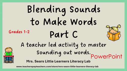 Blending Sounds To Make Words PowerPoint Practice Part C | TPT