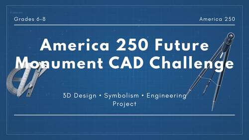 America 250 Monument CAD Challenge | STEM Engineering Project | TPT