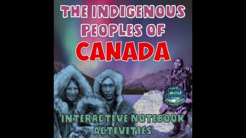 The Indigenous Peoples of Canada Interactive Notebook Activities