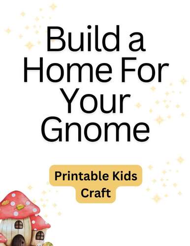 Build a Gnome Home Printable Craft | Kids Papercraft Activity, DIY ...